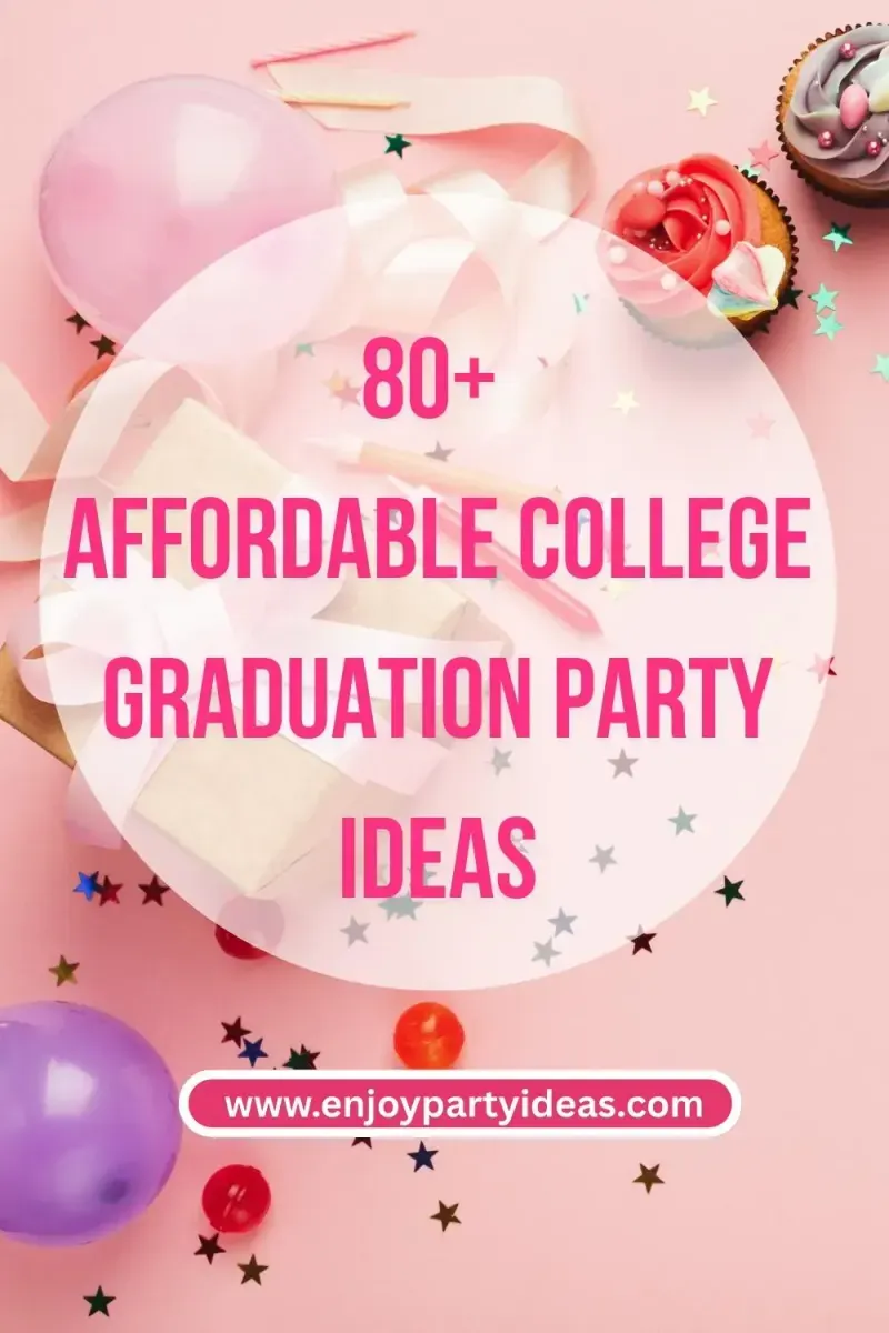 80+ Affordable College Graduation Party Ideas